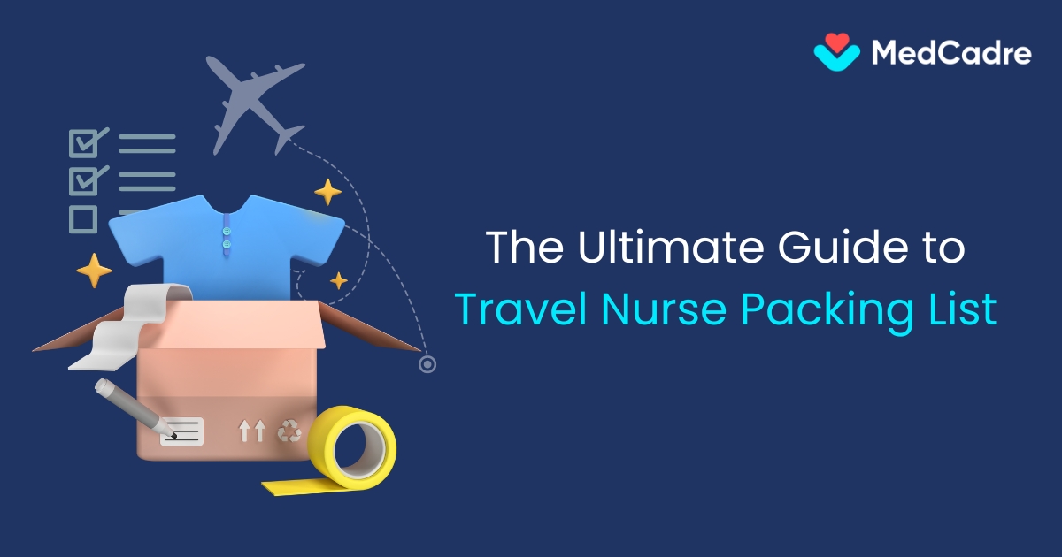 The Ultimate Guide To Travel Nurse Packing List Medcadre