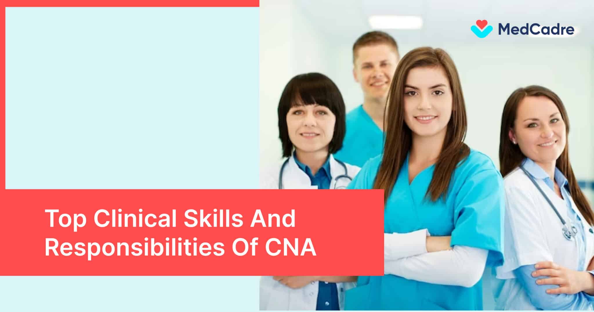 Top Clinical Skills And Responsibilities Of CNA - MedCadre