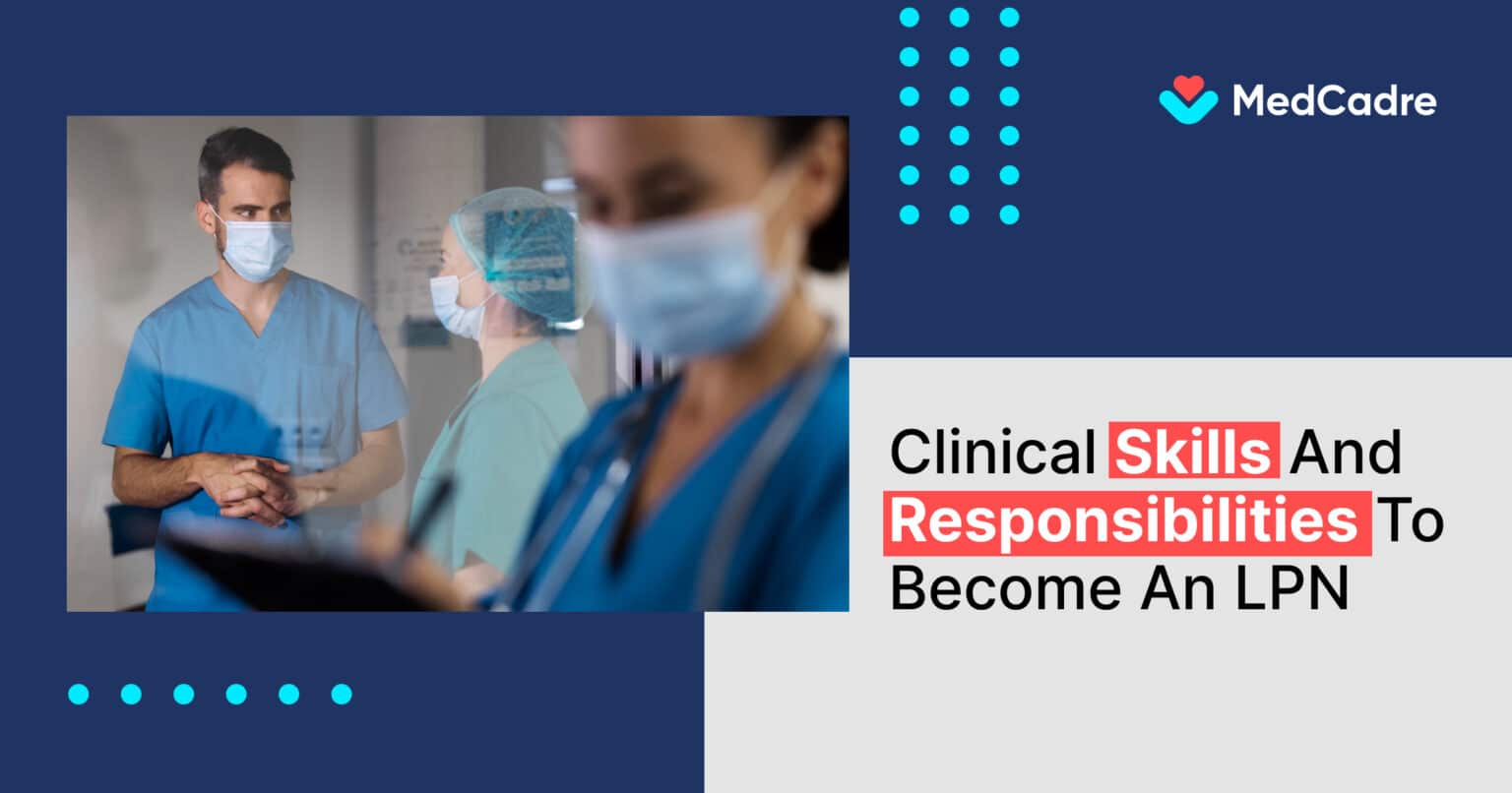 Clinical Skills And Responsibilities to Become an LPN - MedCadre