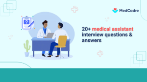 Most asked medical assistant interview questions and answers